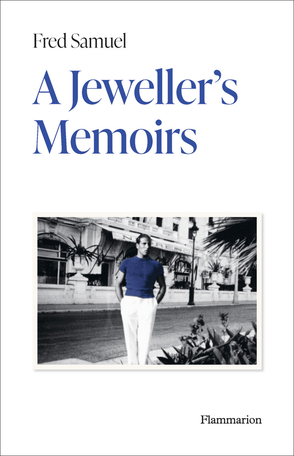 A Jeweller's Memoirs de Fred Samuel - Editions Flammarion