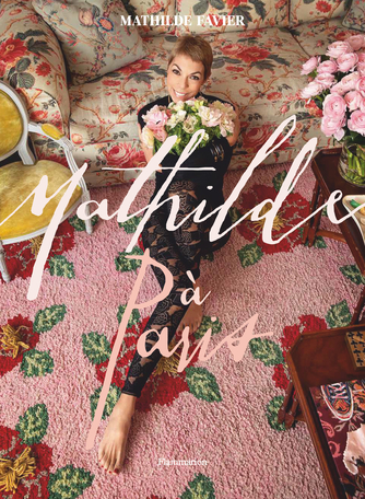 Mathilde à Paris de Mathilde Favier, Frédérique Dedet - Editions Flammarion