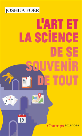 L'art et la science de se souvenir de tout de Joshua Foer - Editions ...