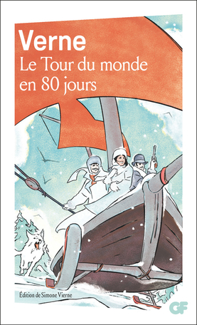 Le Tour du monde en 80 jours de Jules Verne - Editions Flammarion