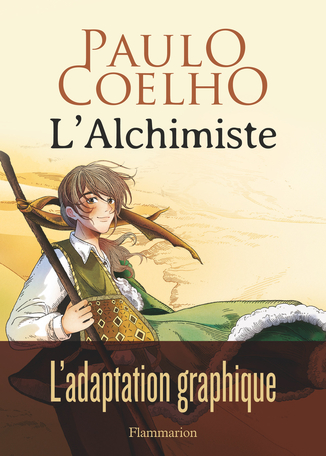 L'Alchimiste - Adaptation graphique de Paulo Coelho - Editions Flammarion