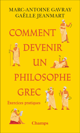 Comment devenir un philosophe grec de Gaëlle Jeanmart, Marc-Antoine ...