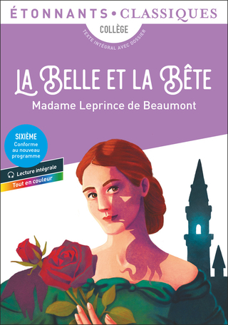 La Belle et la Bête de Madame Leprince de Beaumont - Editions Flammarion