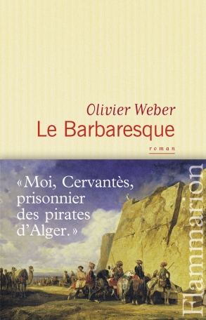 Le Barbaresque de Olivier Weber - Editions Flammarion