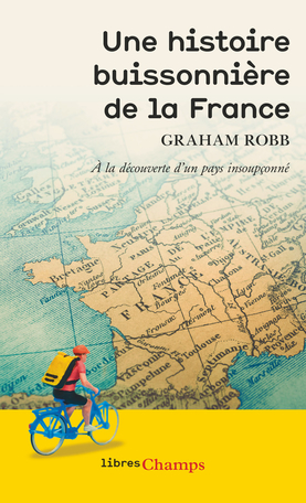Une histoire buissonnière de la France de Graham Robb - Editions Flammarion