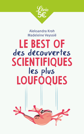 Le Best of des découvertes scientifiques les plus loufoques de ...